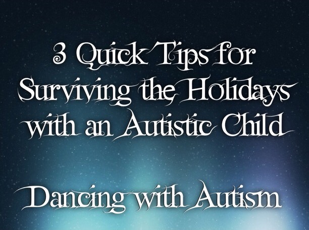 3 Quick Tips for Surviving the Holidays with an Autistic Child ...